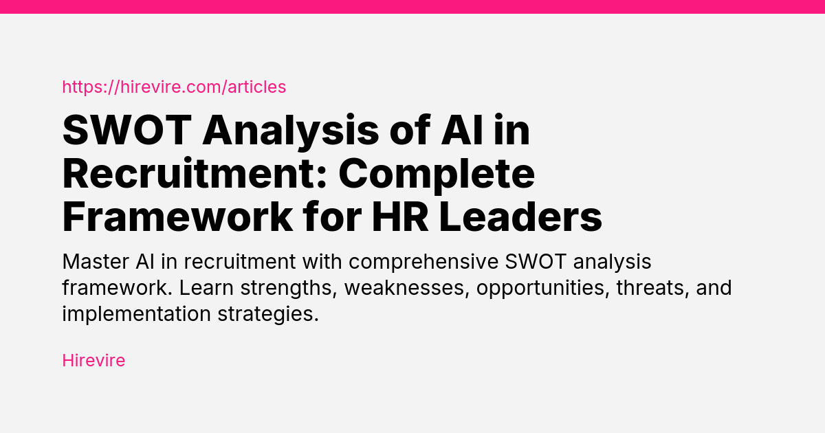 SWOT Analysis of AI in Recruitment: Complete Framework 2026