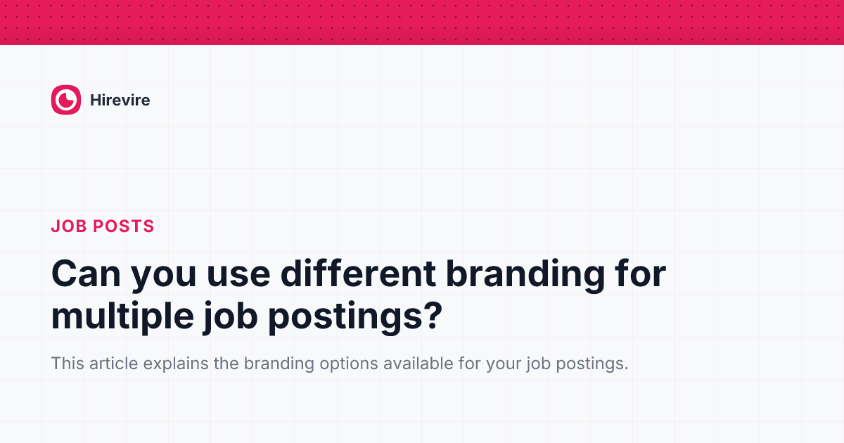 Can you use different branding for multiple job postings? | Hirevire ...