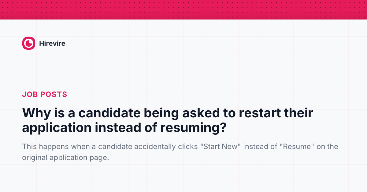 Why is a candidate being asked to restart their application instead of ...